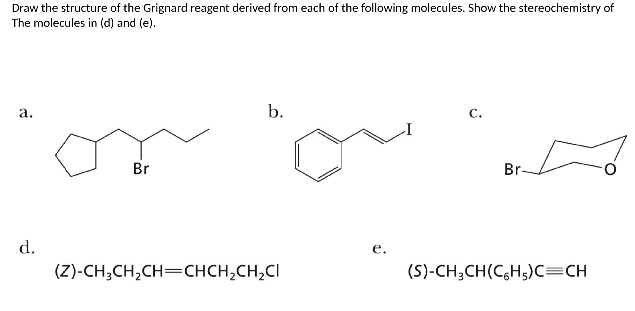 Solved Draw the structure of the Grignard reagent derived | Chegg.com
