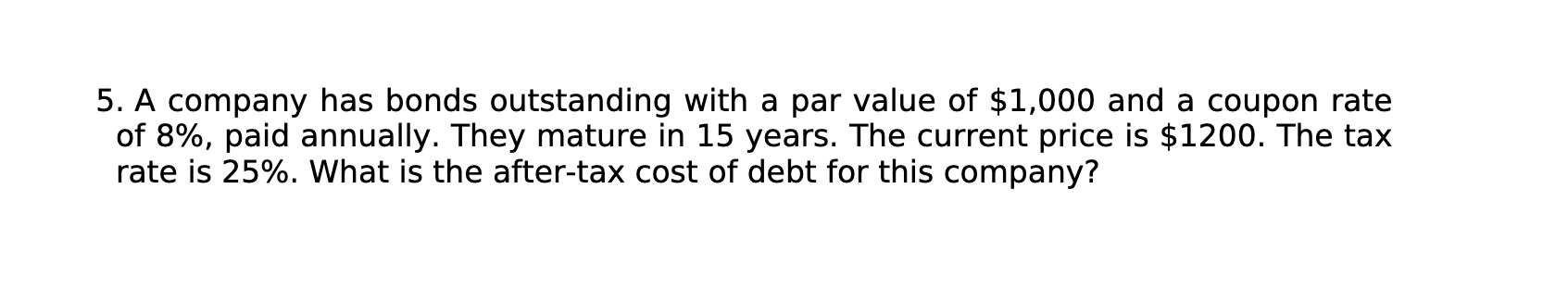 Solved 5. A company has bonds outstanding with a par value | Chegg.com