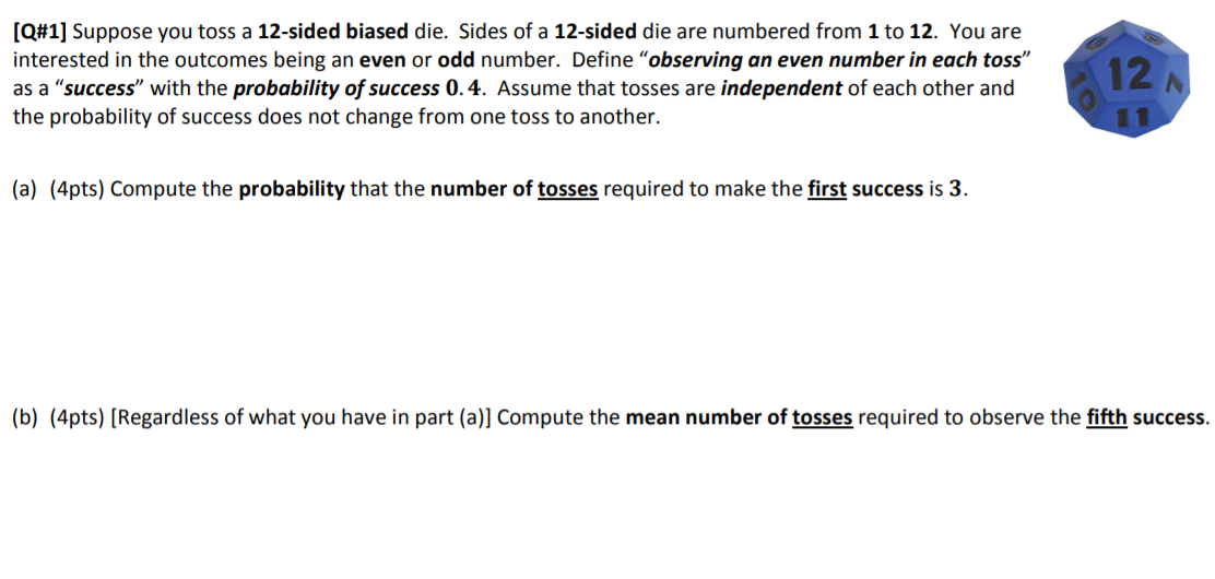 Solved Suppose you toss a 12-sided biased die. Sides of a | Chegg.com