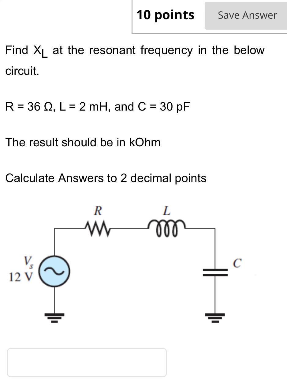 Solved Find XL at the resonant frequency in the below | Chegg.com