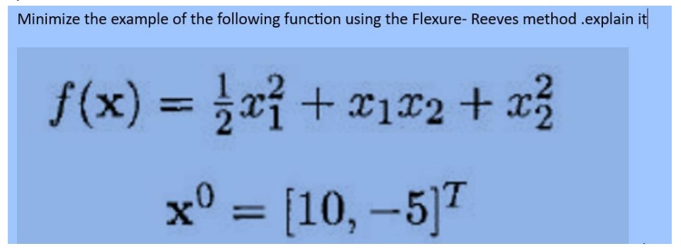 Solved Minimize the example of the following function using | Chegg.com