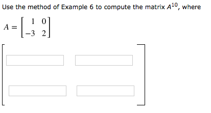 Solved Use the method of Example 6 to compute the matrix | Chegg.com