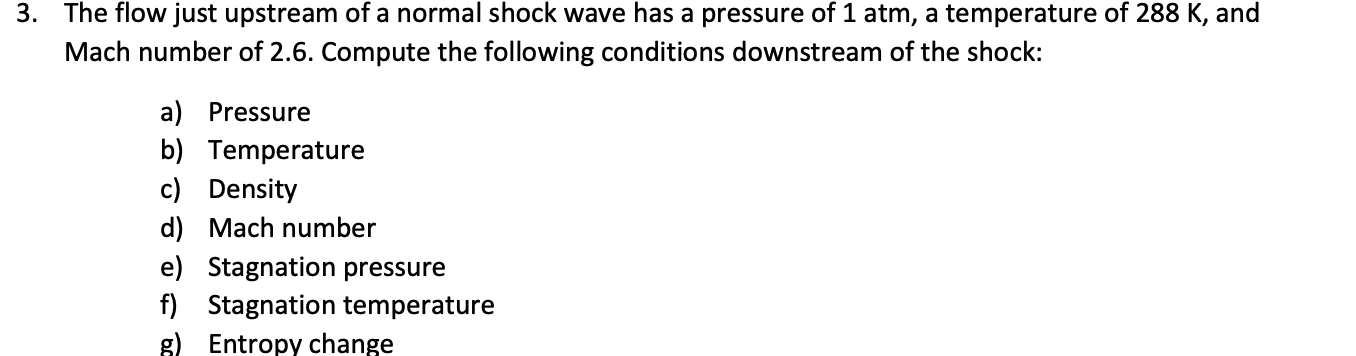 Solved 3. The flow just upstream of a normal shock wave has | Chegg.com