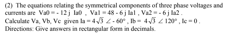Solved (2) The equations relating the symmetrical components | Chegg.com