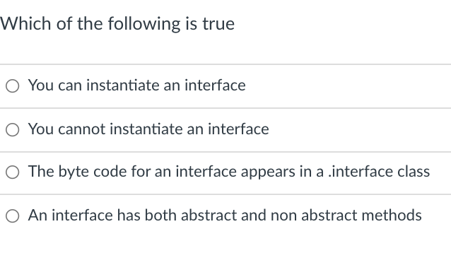 Solved Which of the following is true O You can instantiate | Chegg.com