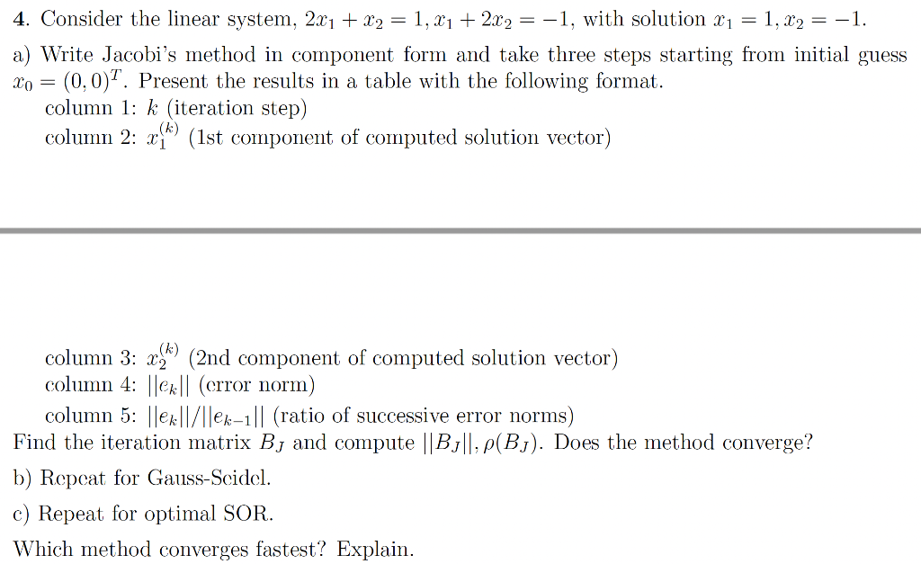 Solved 4. Consider the linear system, 2x1+x2=1,x1+2x2=−1, | Chegg.com