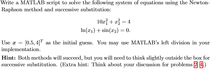 Solved Write a MATLAB script to solve the following system | Chegg.com