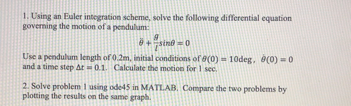 Solved 9 1. Using an Euler integration scheme, solve the | Chegg.com