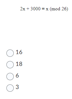 Solved 2x+3000≡x(mod26) 16 18 6 3 | Chegg.com