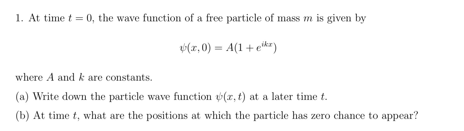 Solved 1. At time t = 0, the wave function of a free | Chegg.com