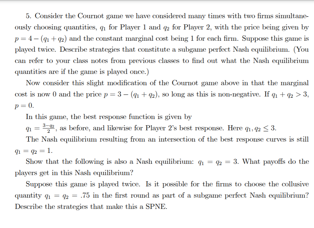 5. Consider the Cournot game we have considered many | Chegg.com