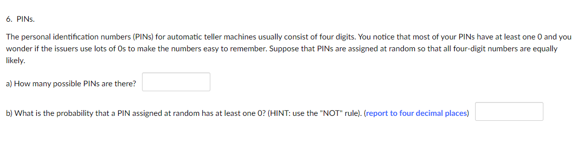 Solved 6. PINs. The personal identification numbers (PINS) | Chegg.com