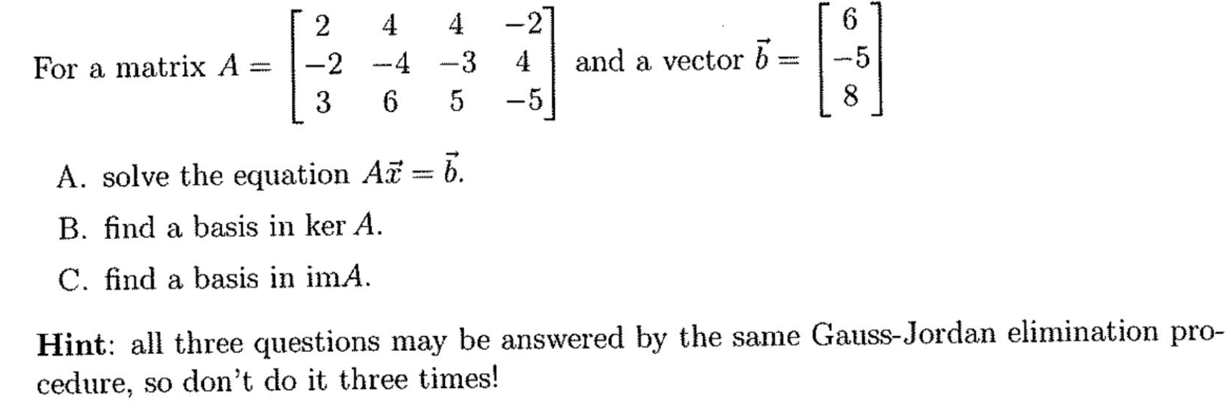Solved For a matrix A=⎣⎡2−234−464−35−24−5⎦⎤ and a vector | Chegg.com
