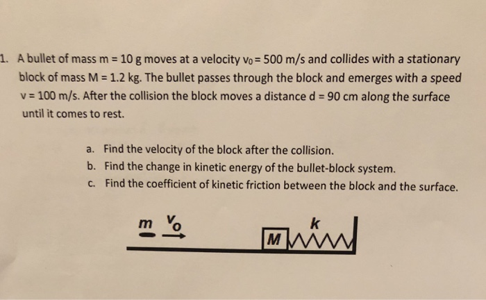Solved 1. A bullet of mass m -10 g moves at a velocity vo | Chegg.com