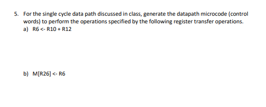 Solved 5. For the single cycle data path discussed in class, | Chegg.com