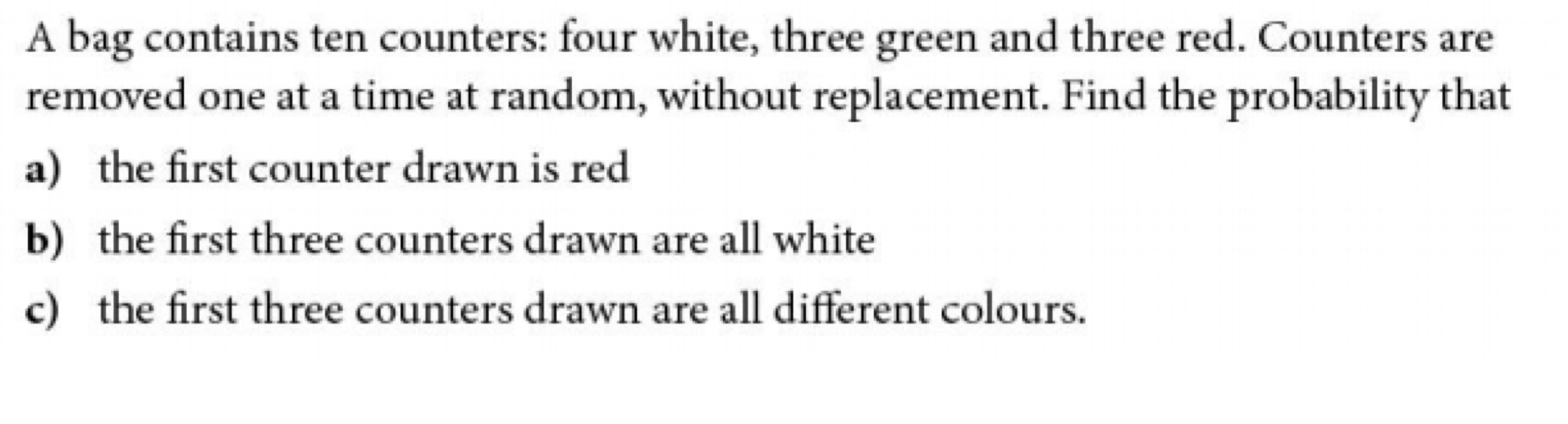 Solved A bag contains ten counters: four white, three green | Chegg.com