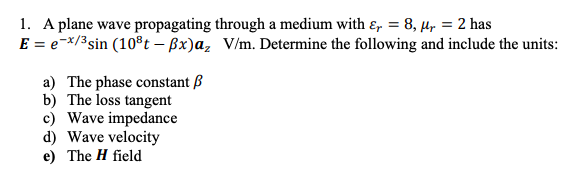 Solved 1. A plane wave propagating through a medium with £r | Chegg.com