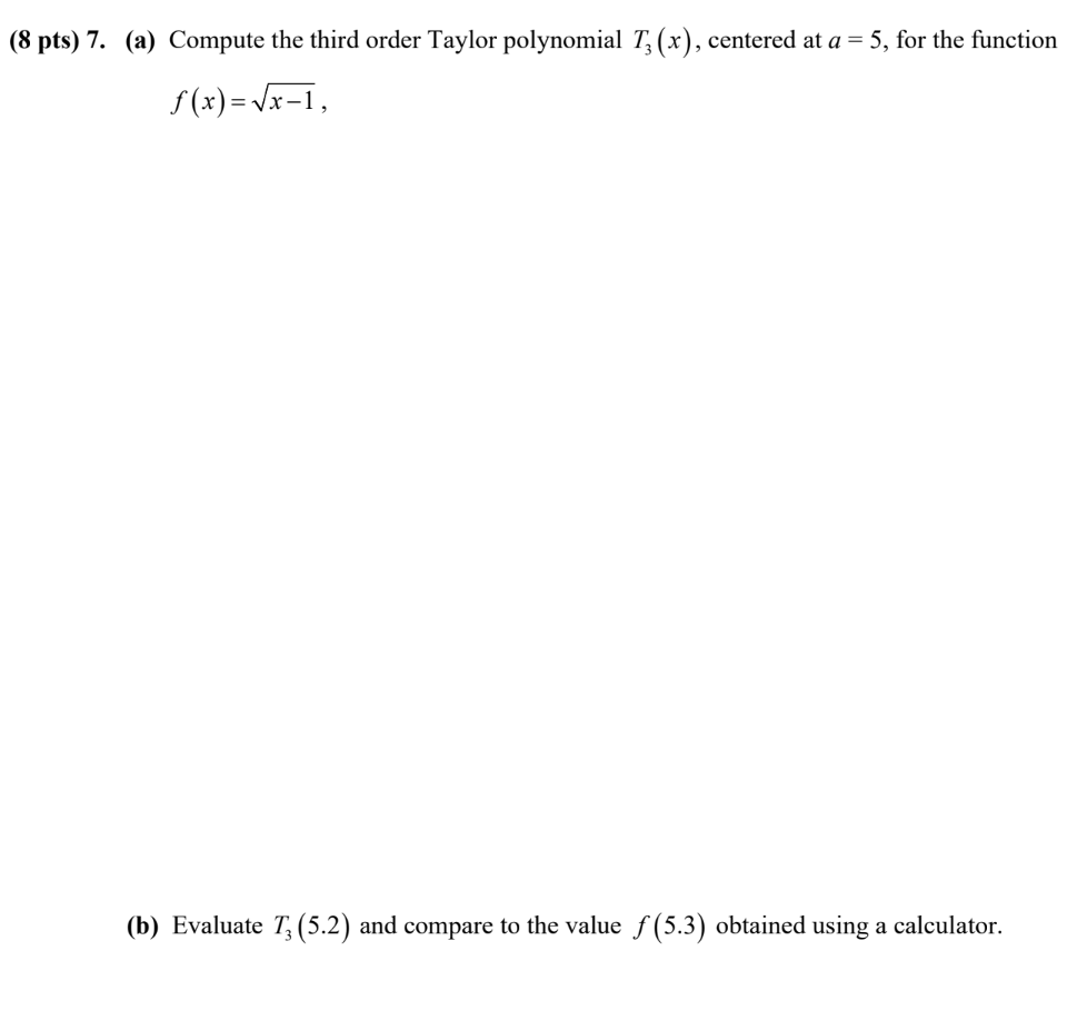 Solved ts) 7. (a) Compute the third order Taylor polynomial | Chegg.com