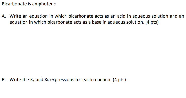 Solved Bicarbonate is amphoteric. solve parts A and B for | Chegg.com