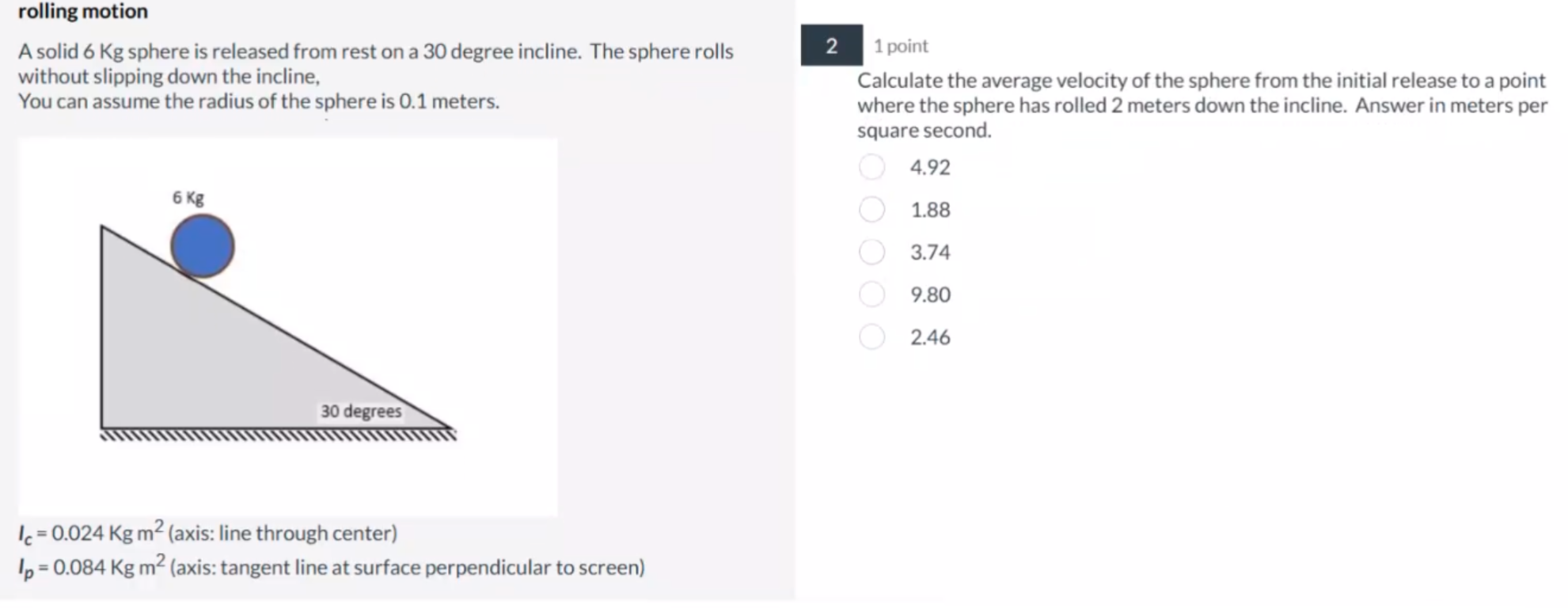 Solved rolling motionA solid 6Kg ﻿sphere is released from | Chegg.com