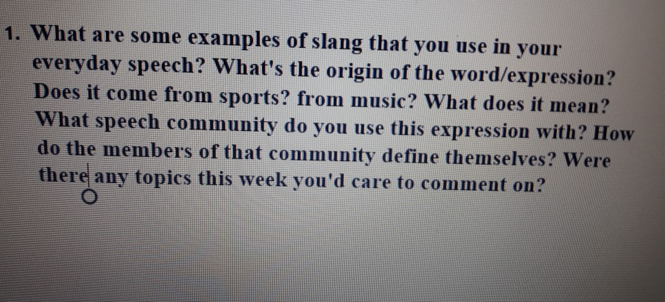 Solved 1. What are some examples of slang that you use in | Chegg.com