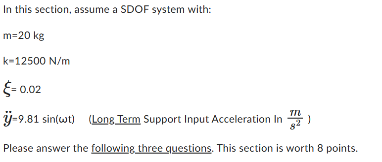Solved In this section, assume a SDOF system with: m=20 | Chegg.com