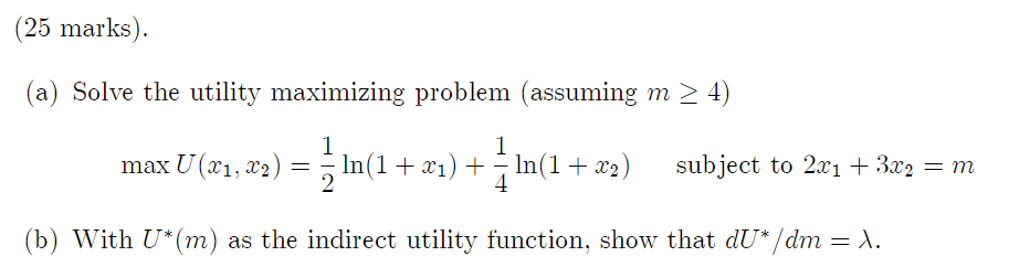 Solved (25 marks). (a) Solve the utility maximizing problem | Chegg.com