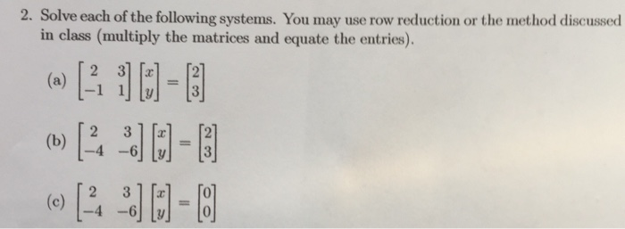 Solved 2. Solve each of the following systems. You may use | Chegg.com