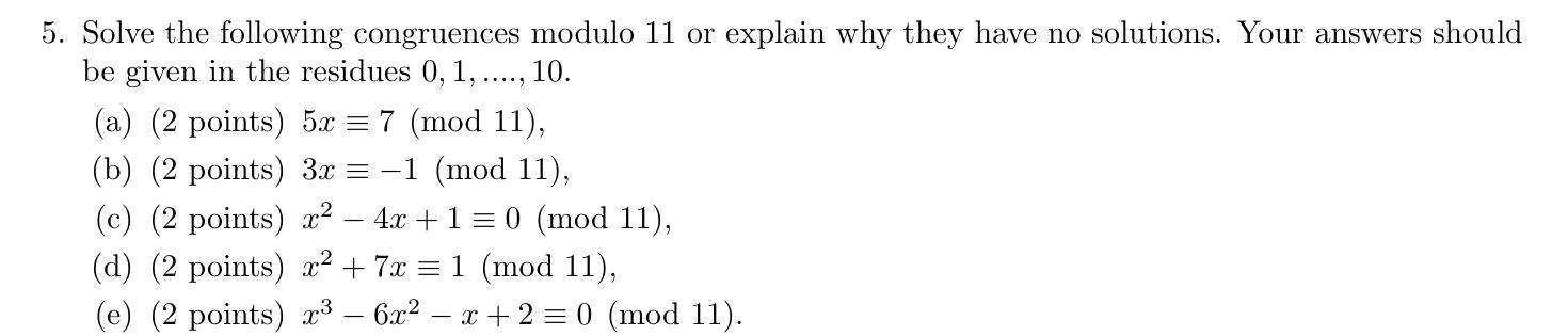 Solved 5. Solve the following congruences modulo 11 or | Chegg.com