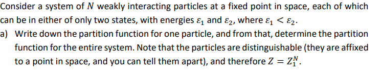Solved Consider a system of N weakly interacting particles | Chegg.com