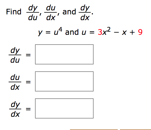 Solved Find dy, du du' dx and ay dx 3x2 - х + 9 y u and u dy | Chegg.com