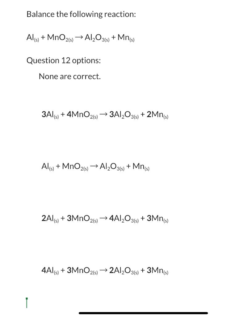 Solved Balance the following reaction: Al(s) + MnO2 (s) → | Chegg.com