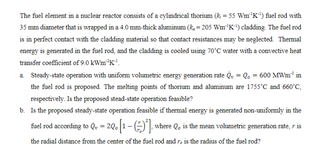 Solved = The fuel element in a nuclear reactor consists of a | Chegg.com