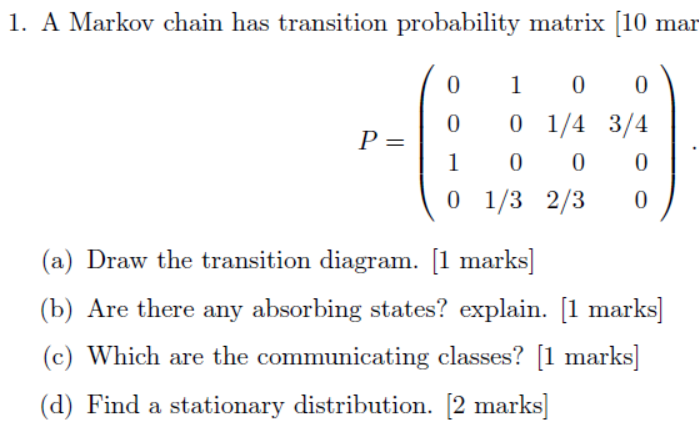 Solved 1. A Markov chain has transition probability matrix | Chegg.com