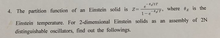 Solved -0/2T e 4. The partition function of an Einstein | Chegg.com