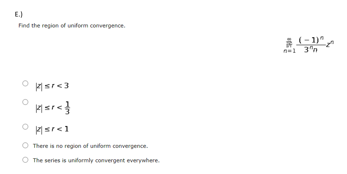 Solved E.) Find the region of uniform convergence. (-1)" -za | Chegg.com