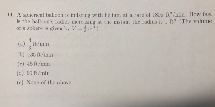 Solved 14. A spherical balloon is inflating with helium at a | Chegg.com