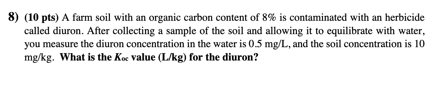 Solved 8) (10 pts) A farm soil with an organic carbon | Chegg.com Solved 8) (10 pts) A farm soil with an organic carbon | Chegg.com