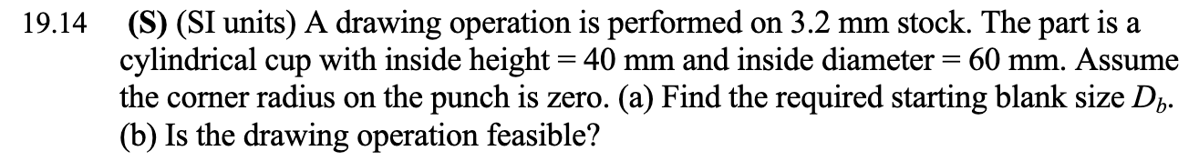 Solved 19.14 (S) (SI units) A drawing operation is performed | Chegg.com