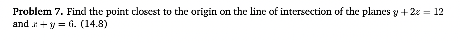 Solved Problem 7. Find the point closest to the origin on | Chegg.com