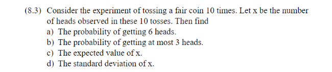 Solved (8.3) Consider the experiment of tossing a fair coin | Chegg.com