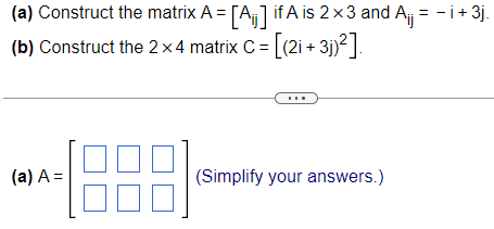 Solved (a) Construct the matrix A=[Aij] if A is 2×3 and | Chegg.com