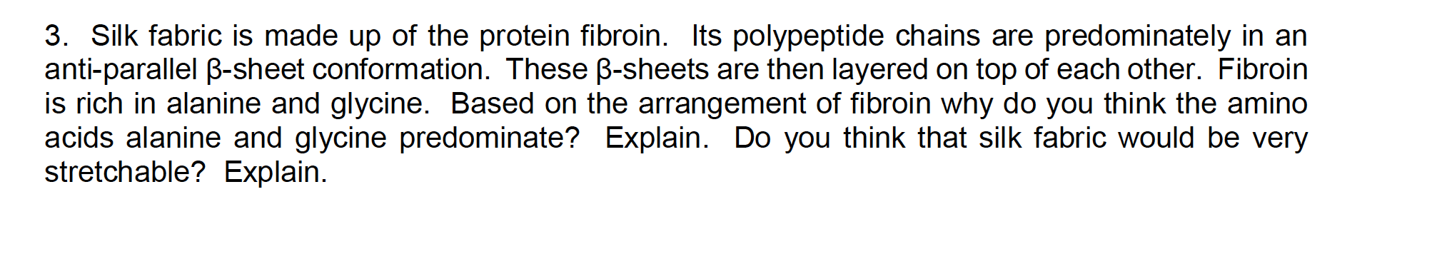 Solved 3. Silk fabric is made up of the protein fibroin. Its | Chegg.com