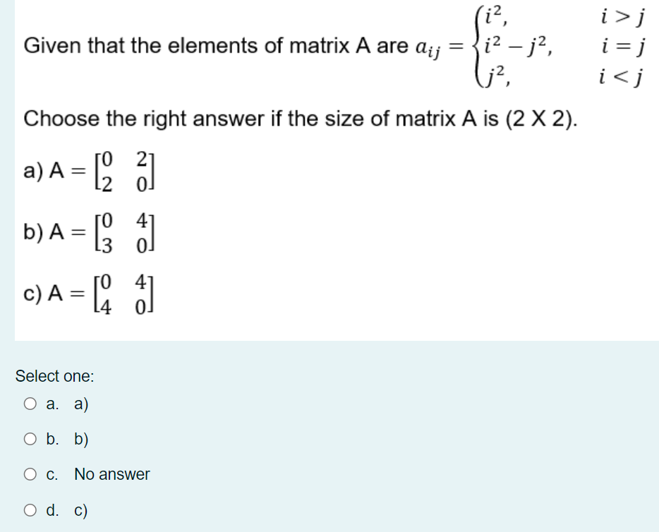 Solved (i2 Given that the elements of matrix A are dij = {i2 | Chegg.com