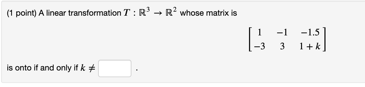 Solved (1 point) A linear transformation T : R3 → R2 whose | Chegg.com