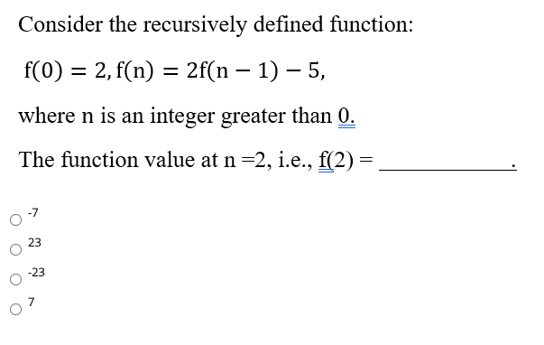 Solved Consider the recursively defined function: f(0) = 2, | Chegg.com
