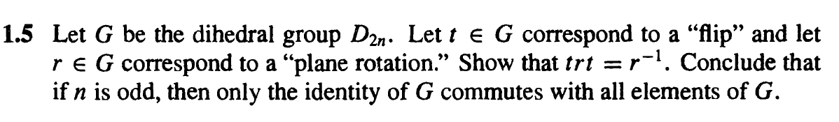 Solved 1.5 ﻿Let G ﻿be the dihedral group D2n. ﻿Let tinG | Chegg.com