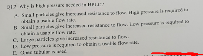Solved Q12. Why is high pressure needed in HPLC? A. Small | Chegg.com