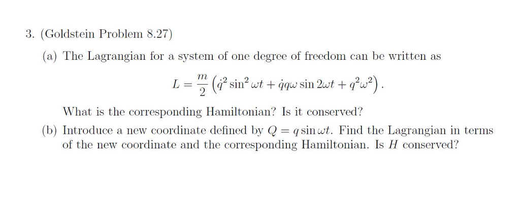 Solved 3. (Goldstein Problem 8.27) (a) The Lagrangian for a | Chegg.com