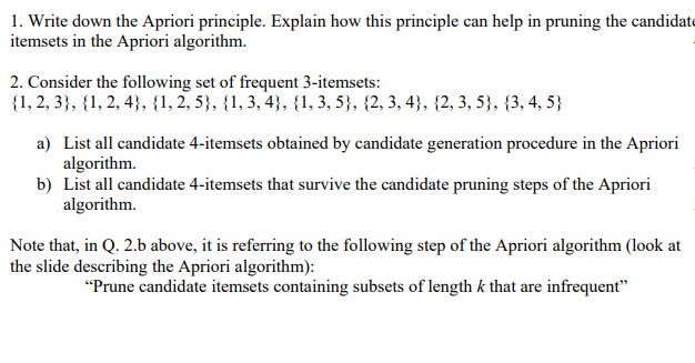 Solved by an EXPERT Write down the Apriori principle. Explain how this | Chegg.com